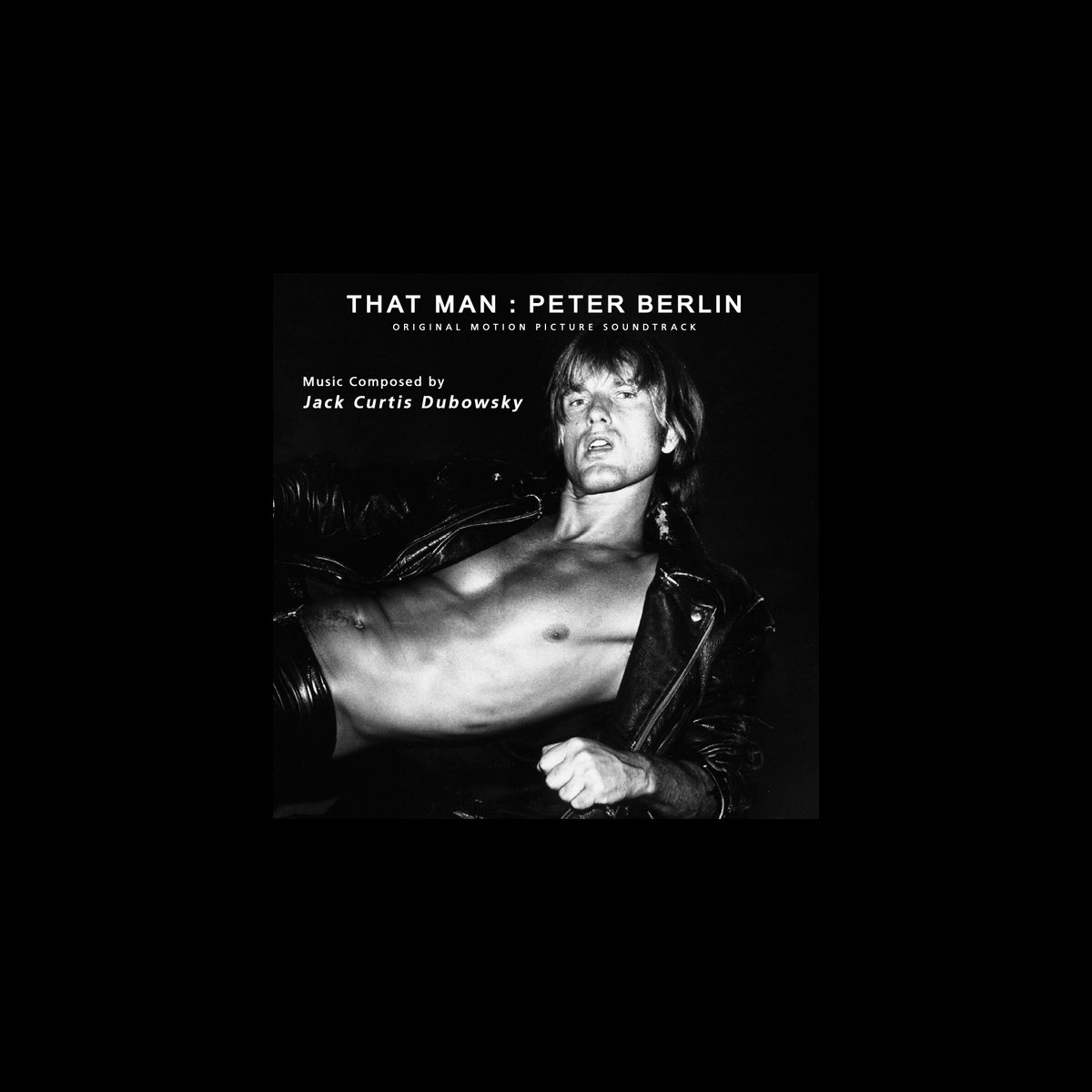 ‎That Man Peter Berlin (Original Motion Picture Soundtrack) - Jack ...