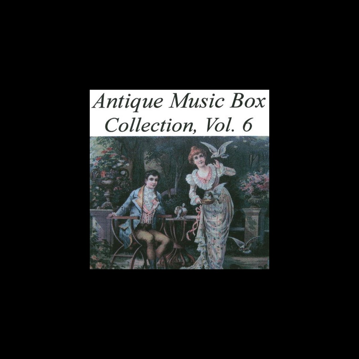 ‎Antique Music Box Collection, Volume 6 - Album by Various Antique ...