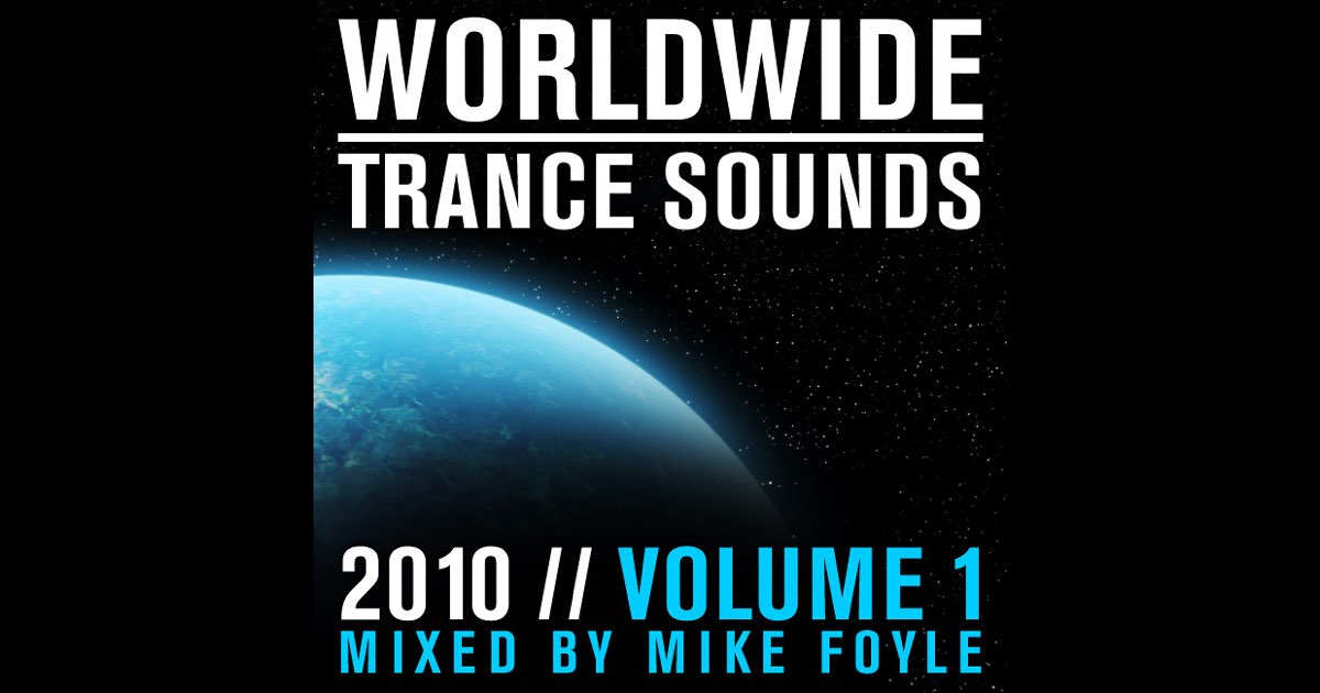 ‎Альбом «Worldwide Trance Sounds 2010, Vol. 1 (Mixed by Mike Foyle) [Mixed by Mike Foyle ...