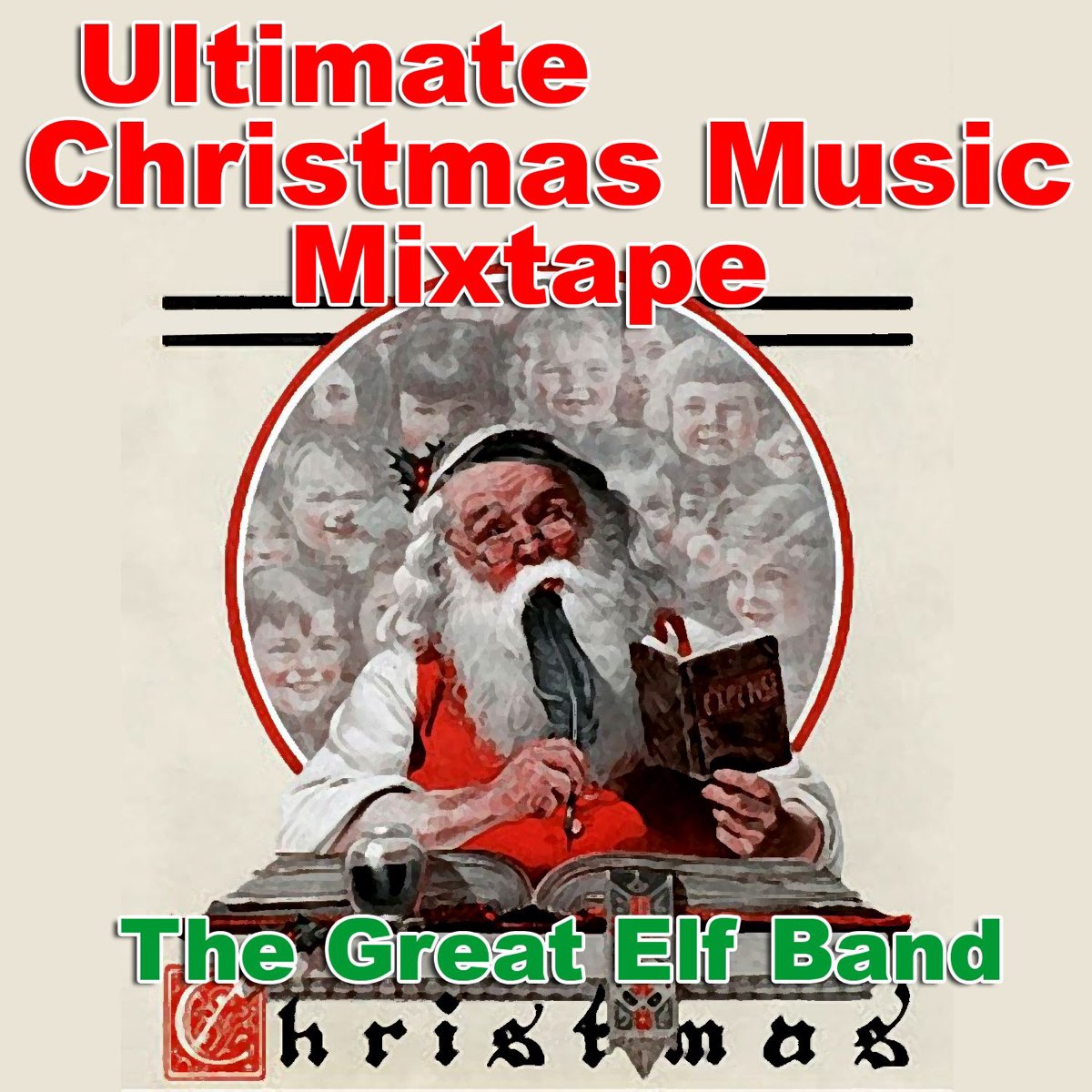 ‎Ultimate Christmas Music Mixtape - The Great Elf Bandのアルバム - Apple Music
