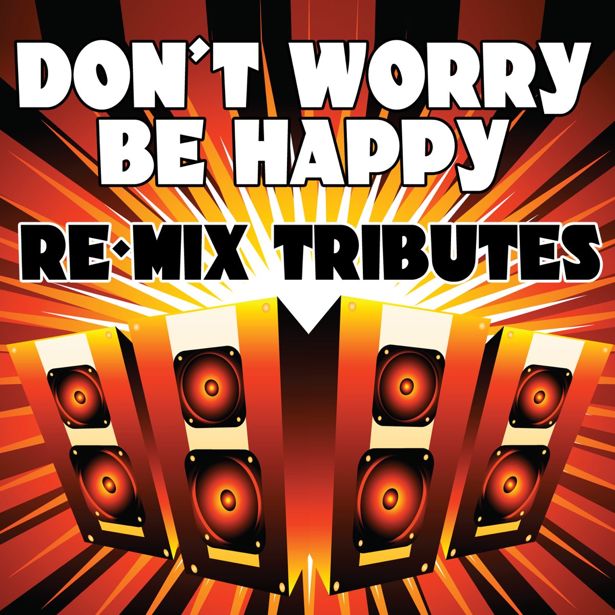 ‎Don't Worry Be Happy (Remix Tributes) - EP - Album by Re-Mix Masters ...