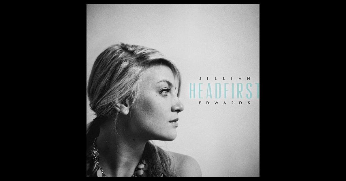‎Headfirst - Album by Jillian Edwards - Apple Music