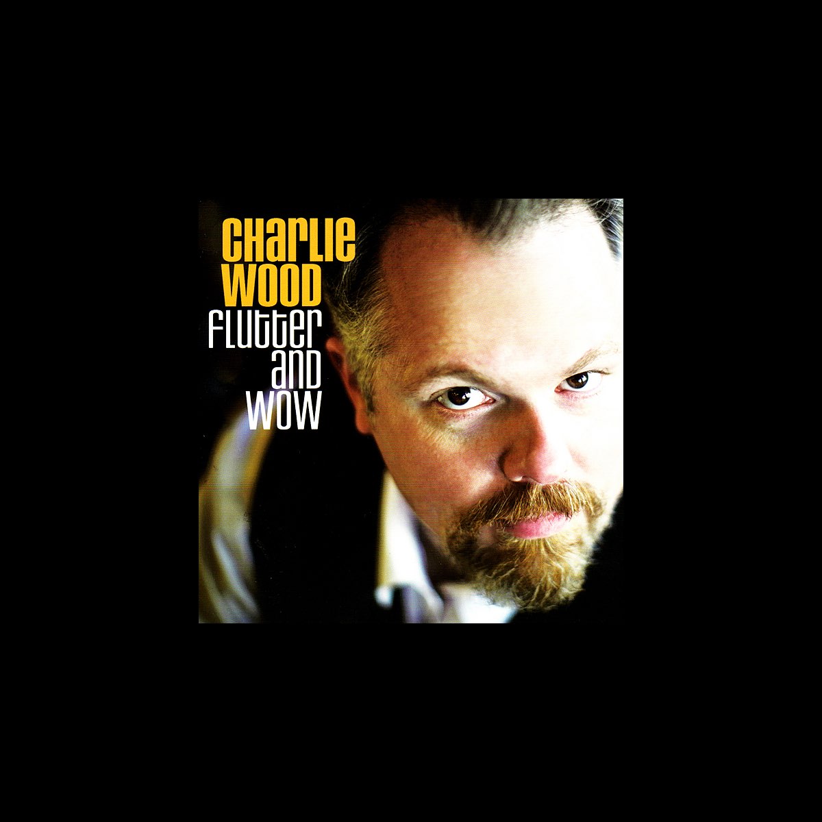 ‎Flutter and Wow by Charlie Wood on Apple Music