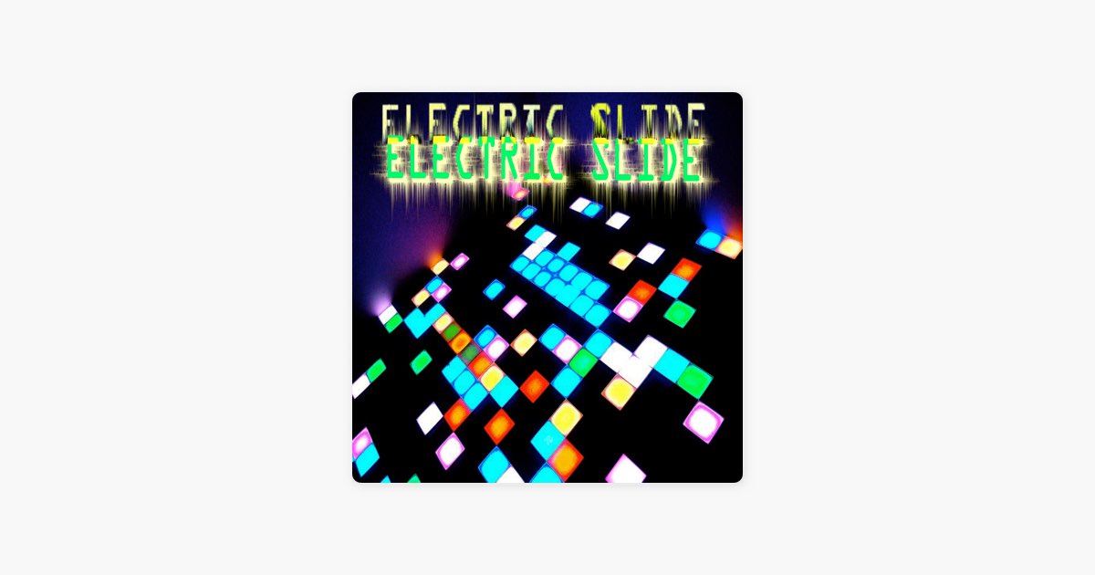 ‎Electric Slide [Deluxe] - Song by Electric Sliders - Apple Music
