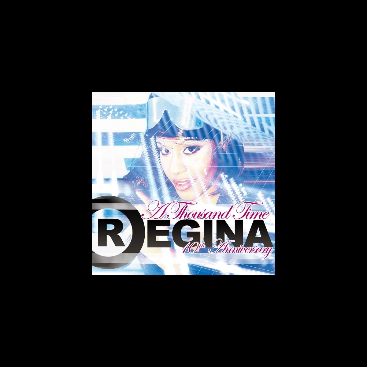 ‎A Thousand Time - DJs Only (10th Anniversary) by Regina on Apple Music