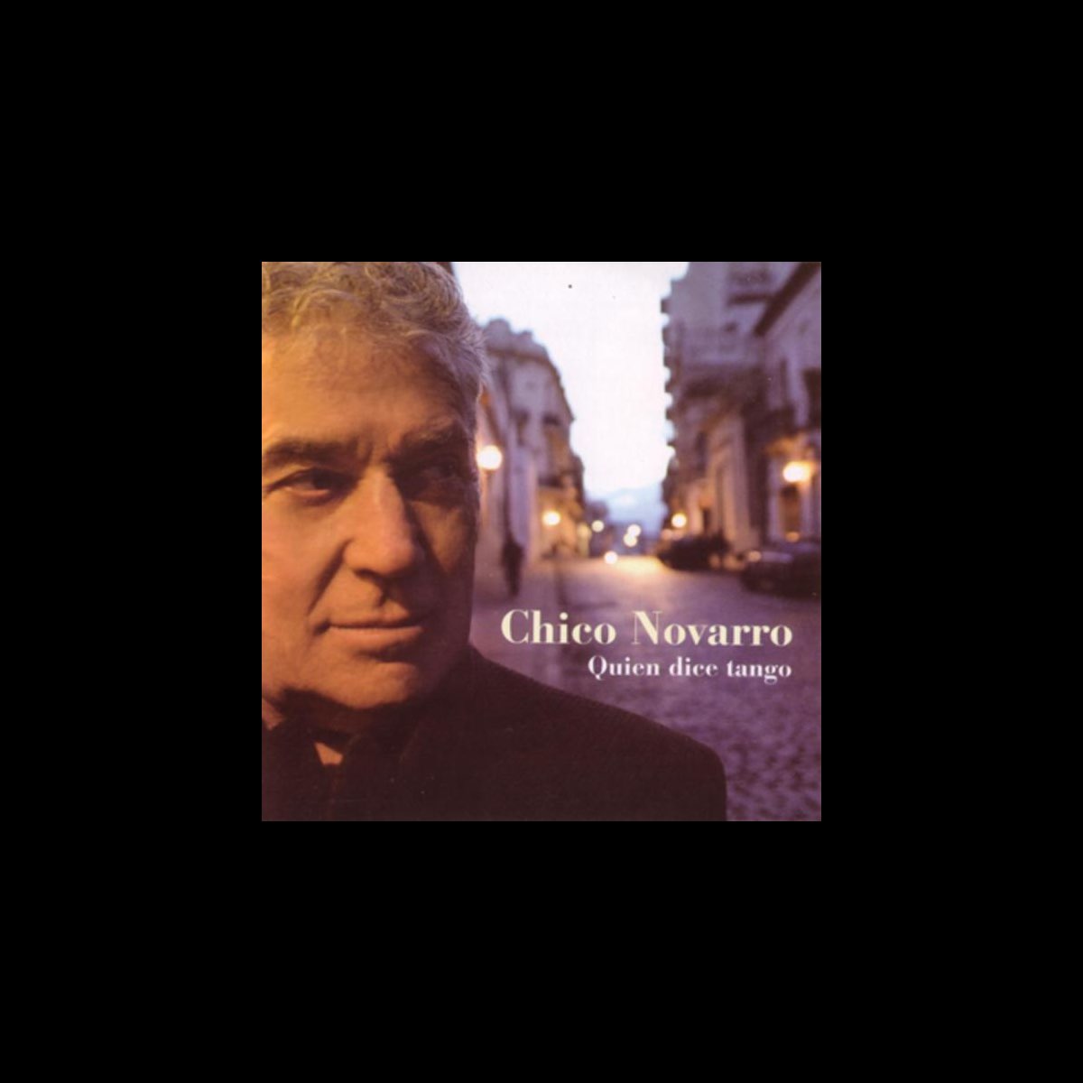Quien Dice Tango” álbum de Chico Novarro en Apple Music