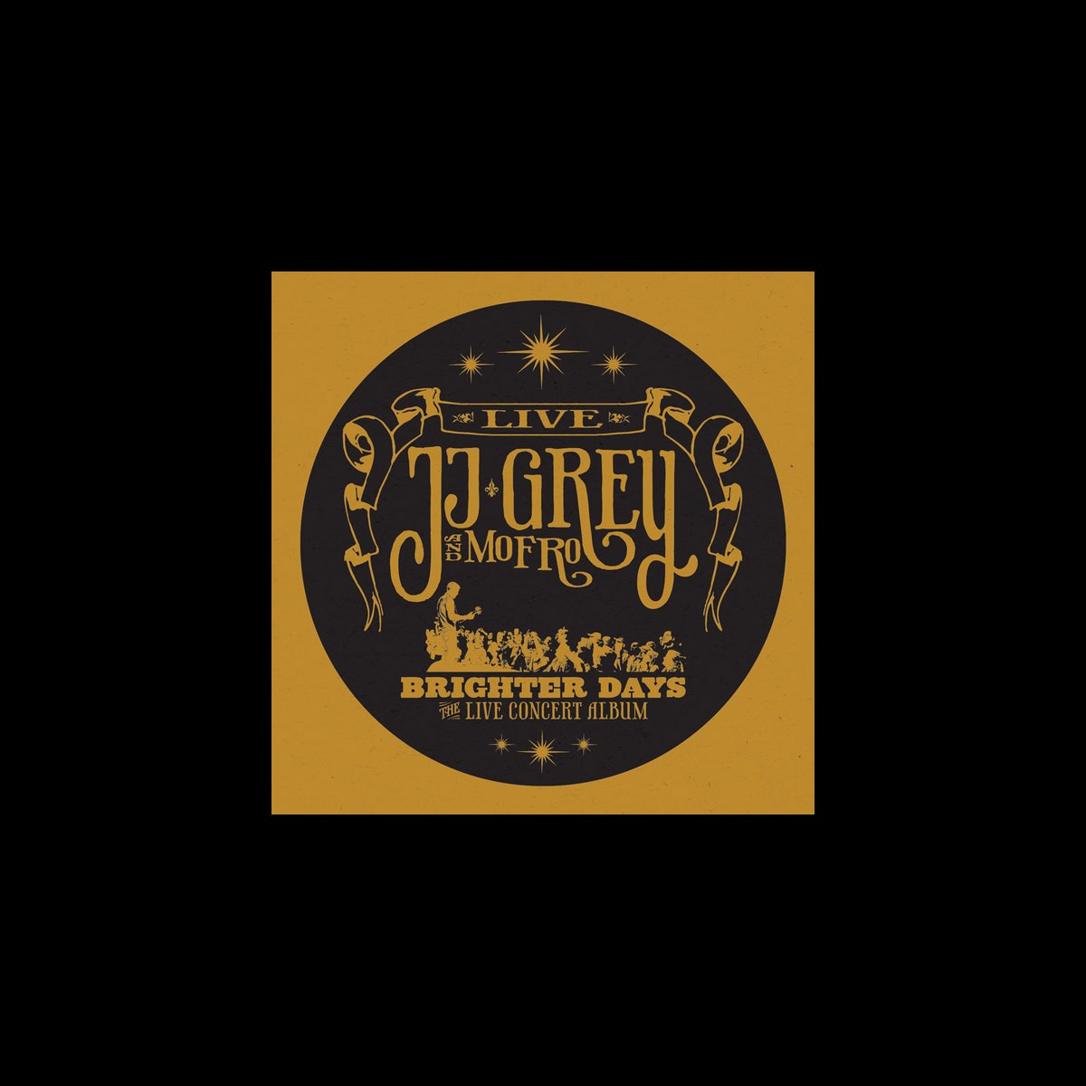 ‎Brighter Days (Live) - Album by JJ Grey & Mofro - Apple Music