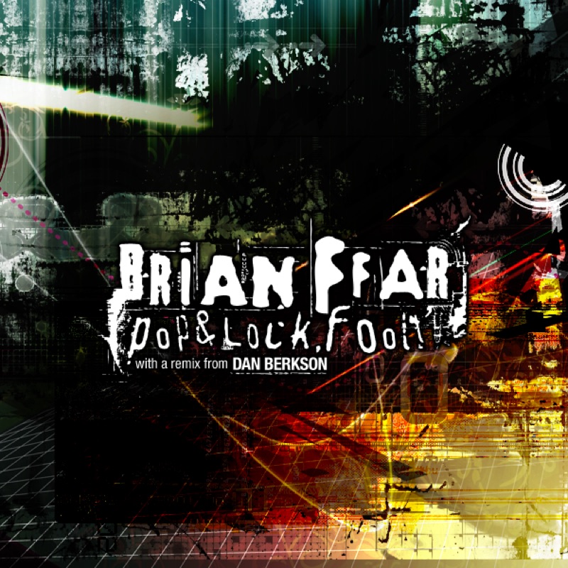 Pop & Lock, Fool! - Brian Ffar: Song Lyrics, Music Videos & Concerts