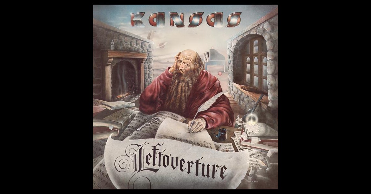 ‎Leftoverture (Expanded Edition) - Album by Kansas - Apple Music