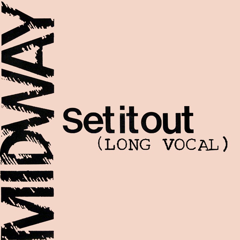 Set It Out (Long Version) - Midway: Song Lyrics, Music Videos & Concerts