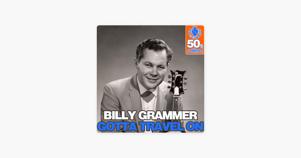 ‎Gotta Travel On (Remastered) - Song by Billy Grammer - Apple Music