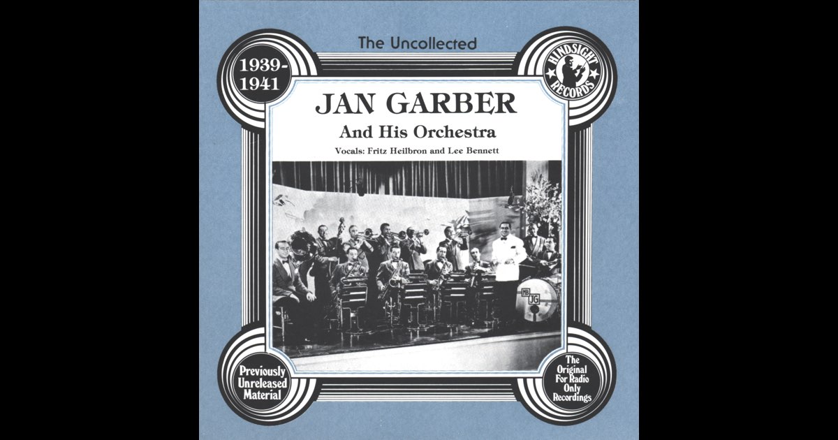 ‎Jan Garber & His Orchestra, 1939-41 - Album by Jan Garber - Apple Music