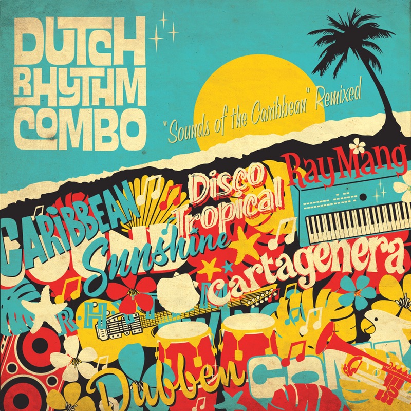 Cartagenera (Ray Mang Remix) - Dutch Rhythm Combo: Song Lyrics, Music Videos & Concerts
