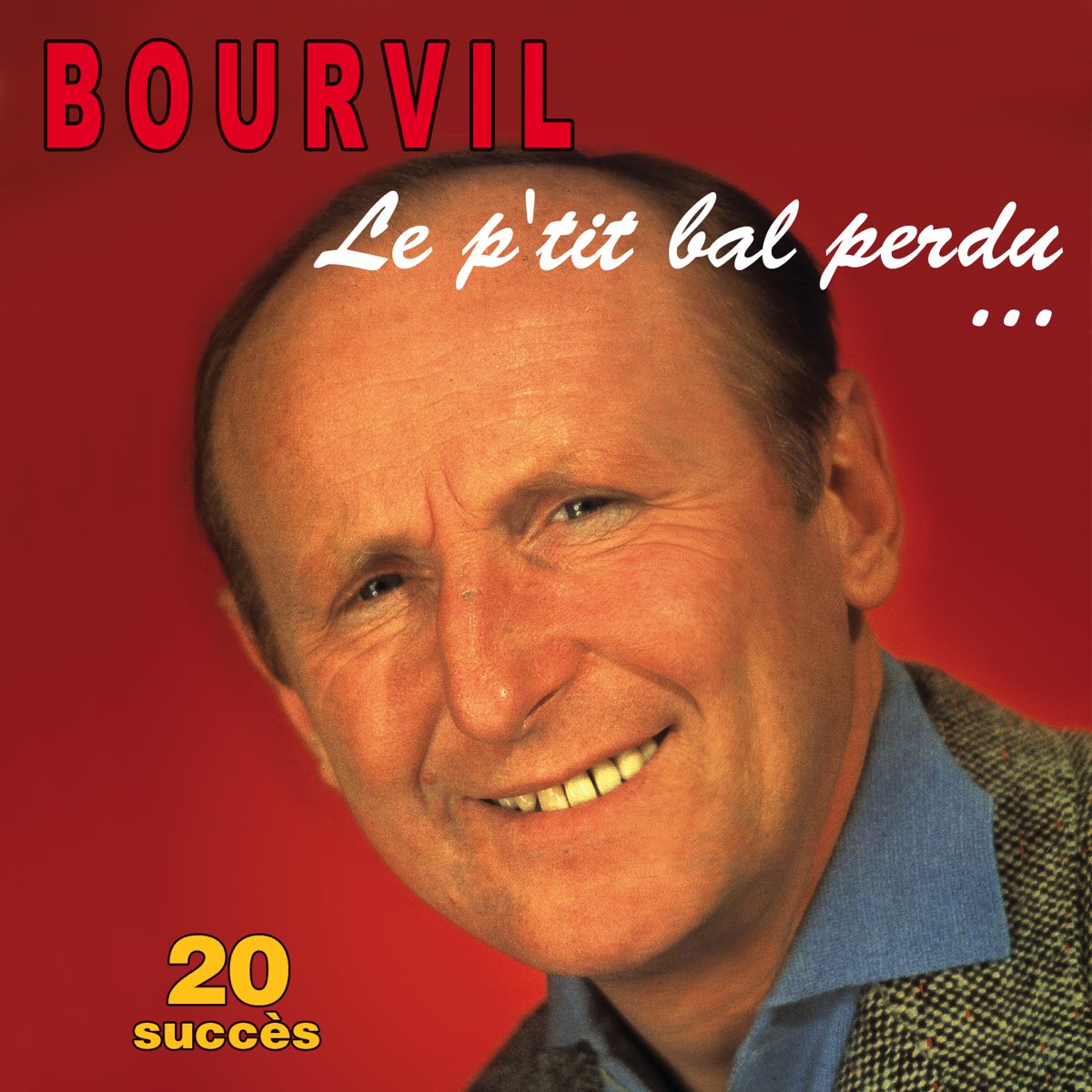 ‎Le p'tit bal perdu... - 20 succès - Album by Bourvil - Apple Music