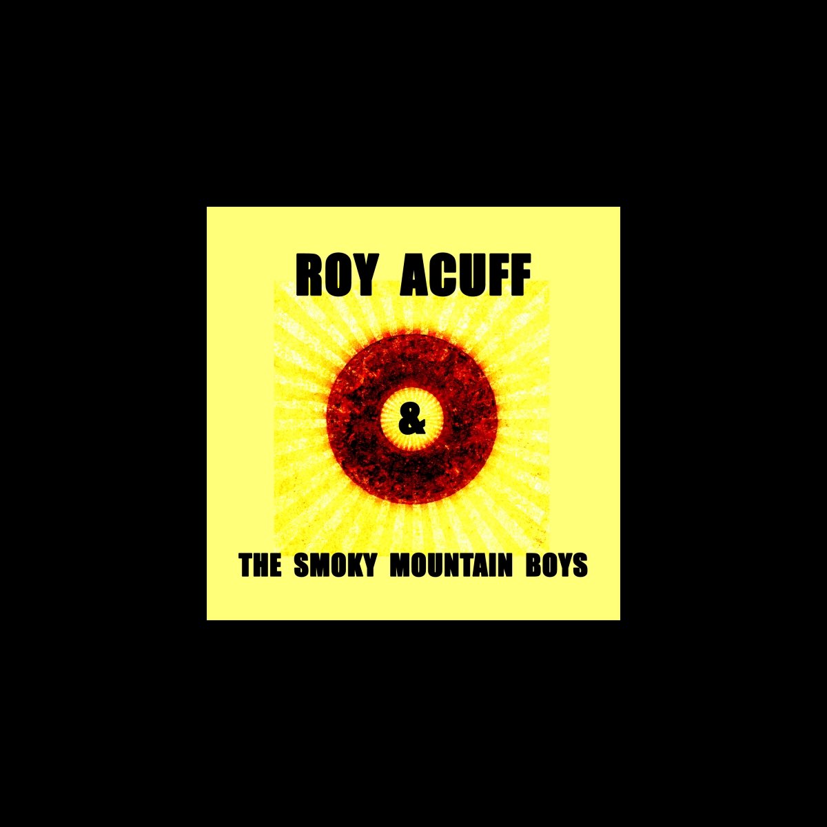 ‎Roy Acuff & The Smoky Mountain Boys - Album by Roy Acuff - Apple Music