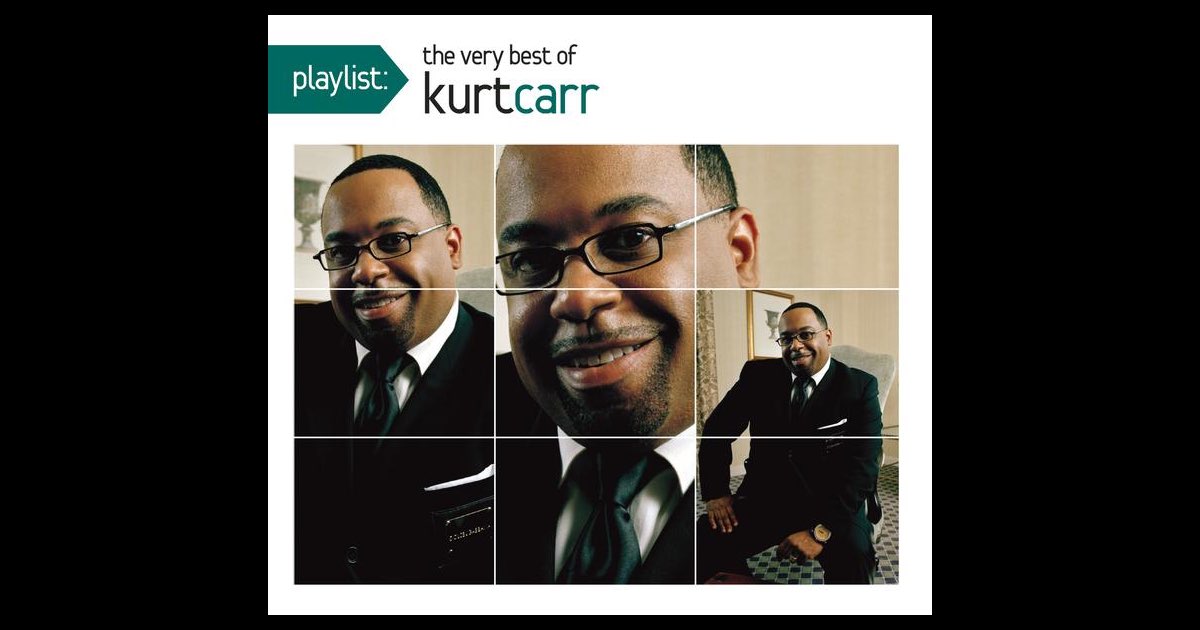 ‎Playlist: The Very Best of Kurt Carr - Album by Kurt Carr - Apple Music