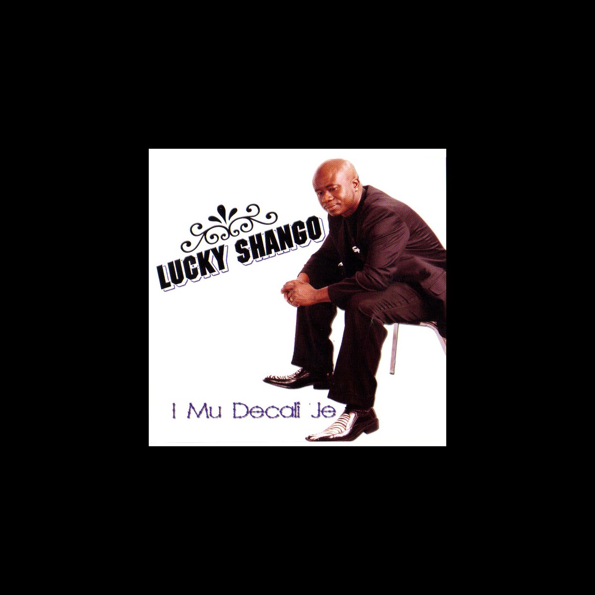 ‎I Mu Decali Je - Album by Lucky Shango - Apple Music