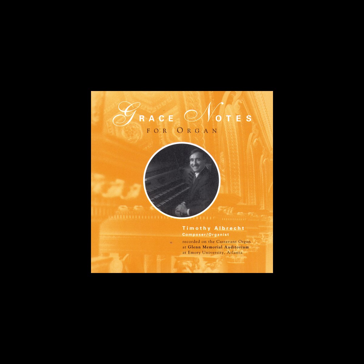 ‎Grace Notes for Organ - Album by Timothy Albrecht - Apple Music