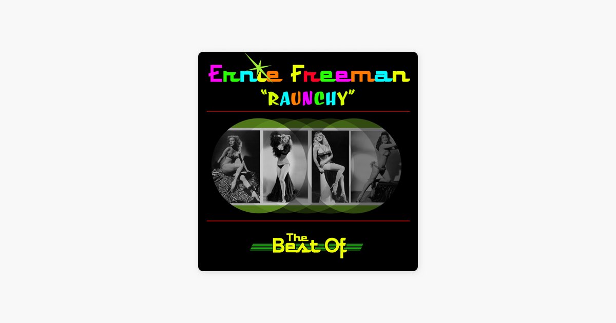 ‎Raunchy - The Best of Ernie Freeman - Album by Ernie Freeman - Apple Music