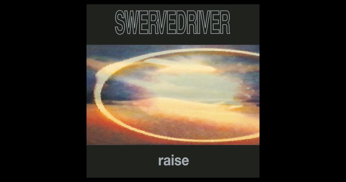 ‎Raise - Album by Swervedriver - Apple Music