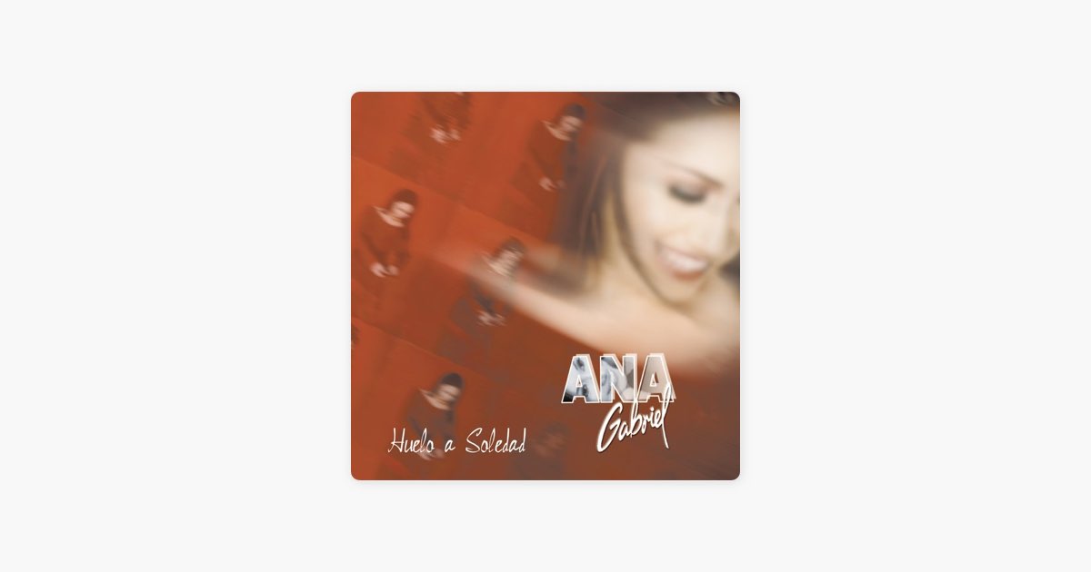 ‎Huelo a Solédad – Song by Ana Gabriel – Apple Music