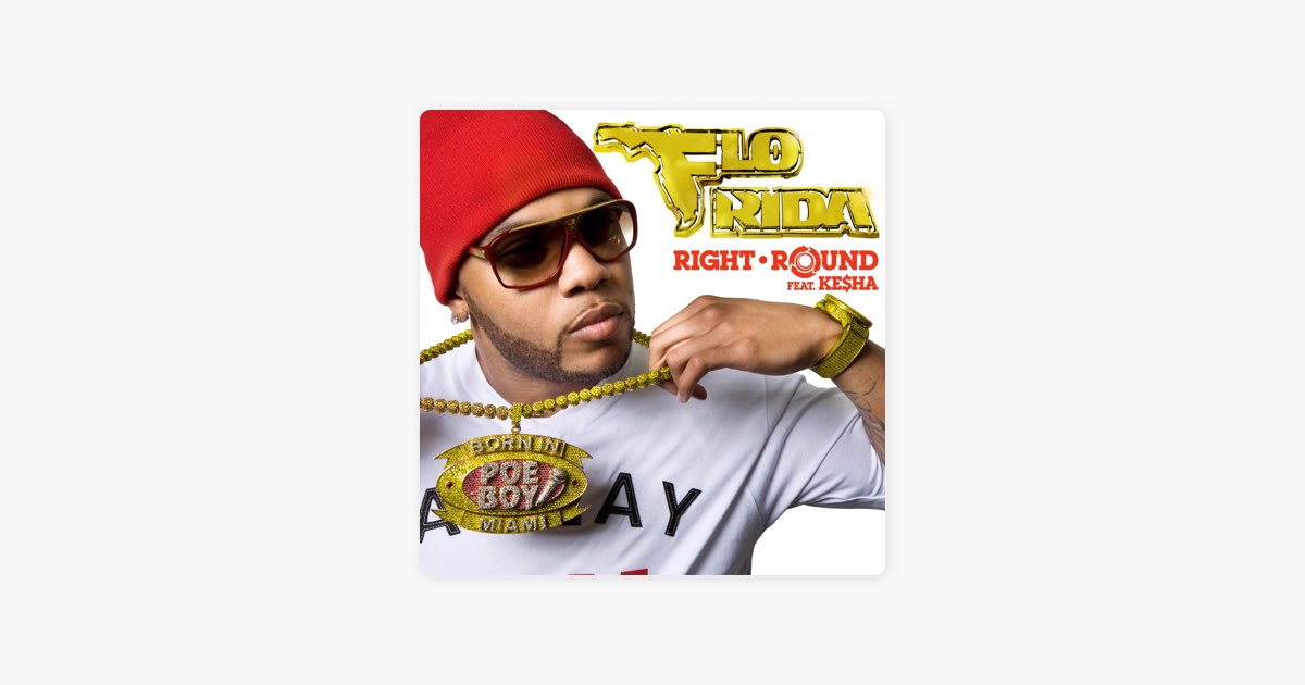 ‎Right Round [feat. Ke$ha] – Song by Flo Rida – Apple Music