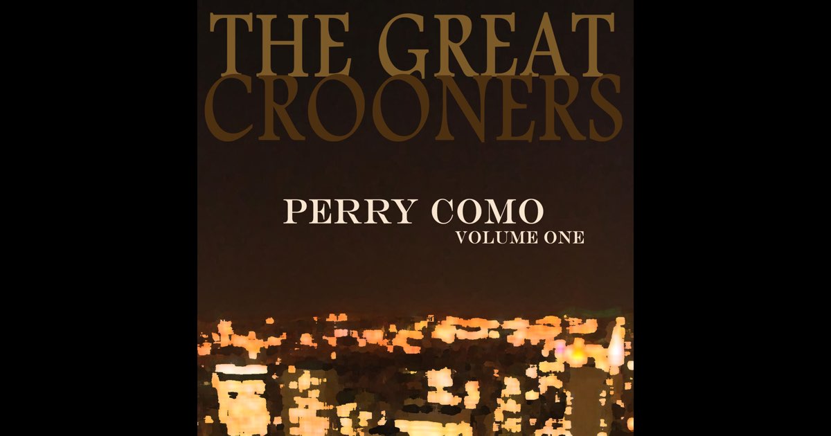‎The Great Crooners: Perry Como, Vol. 1 - Album by Perry Como - Apple Music