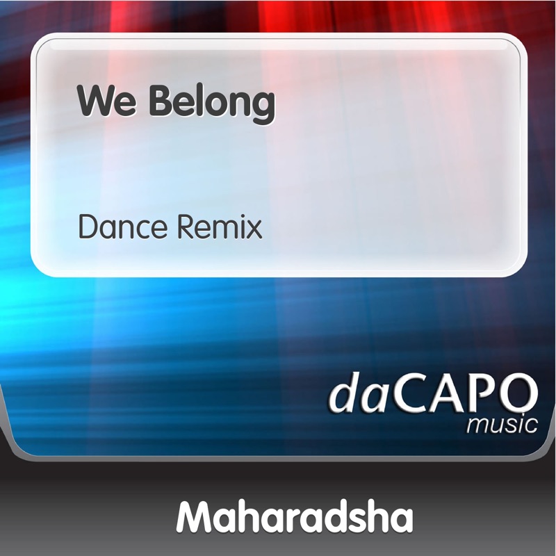 We Belong (Dance Remix) - Maharadsha: Song Lyrics, Music Videos & Concerts