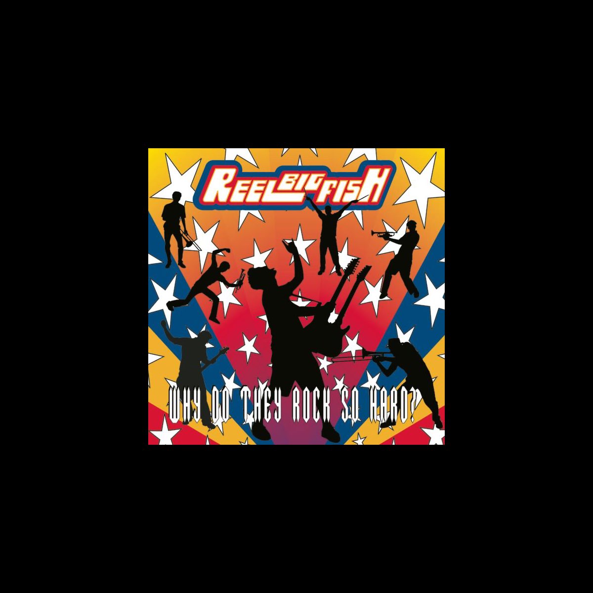 ‎Why Do They Rock So Hard - Album by Reel Big Fish - Apple Music