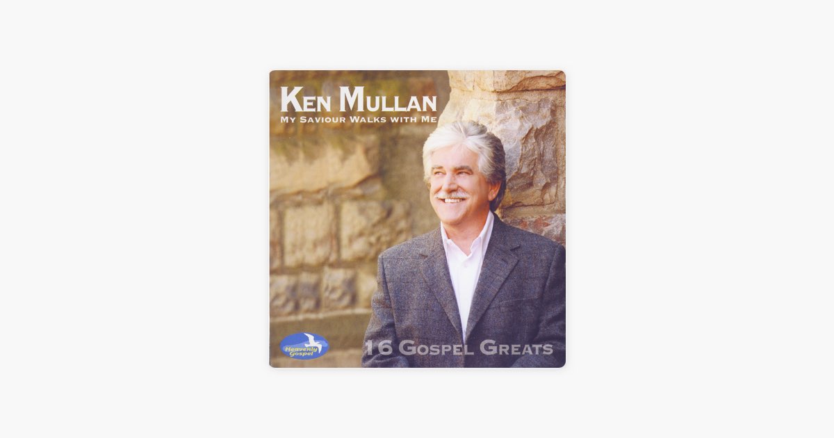 ‎My Saviour Walks With Me - Album by Ken Mullen - Apple Music