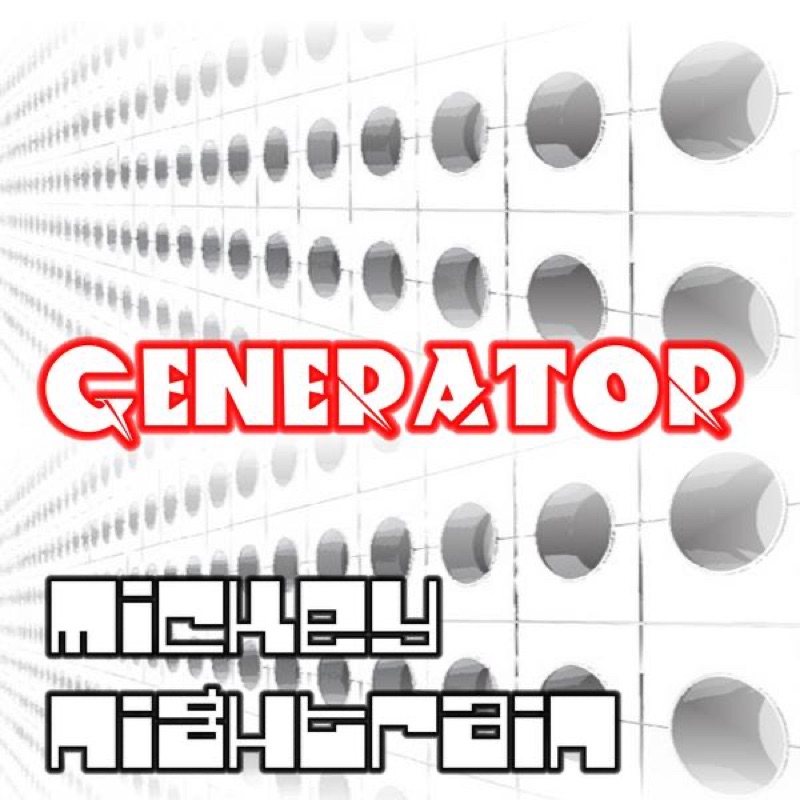 Generator - Mickey Nightrain: Song Lyrics, Music Videos & Concerts