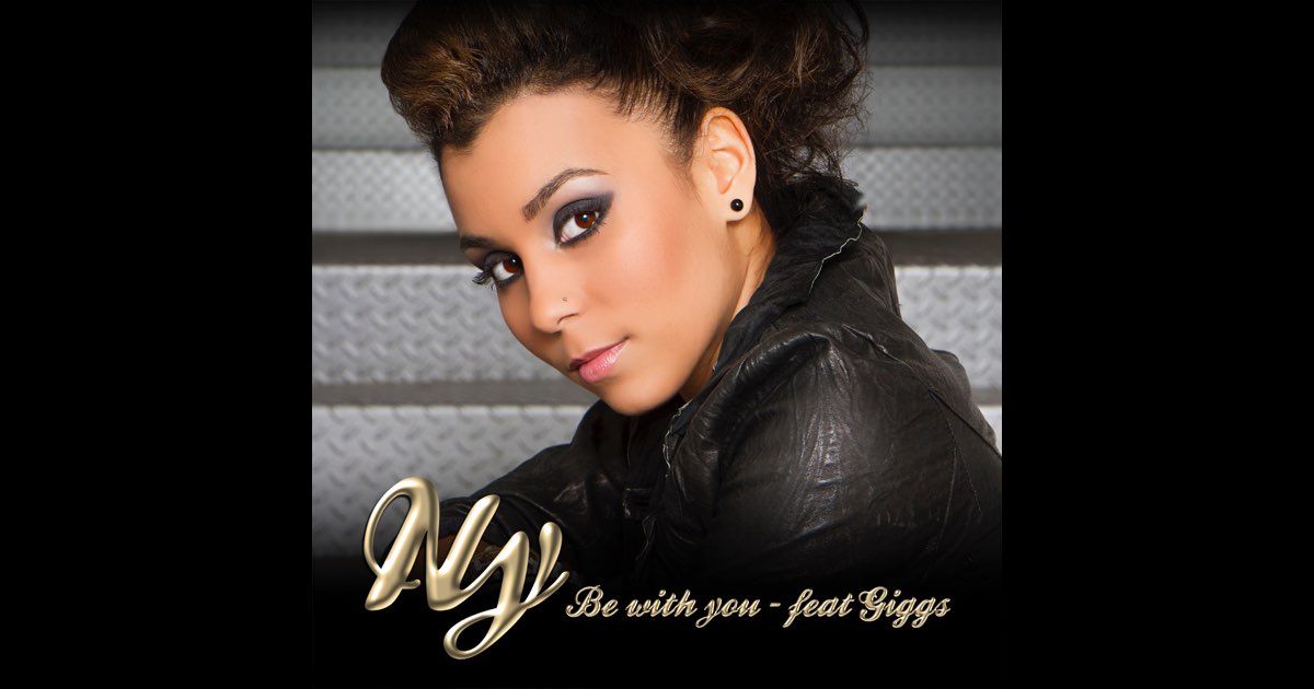 ‎Be With You (feat. Giggs) - EP - Album by Ny - Apple Music