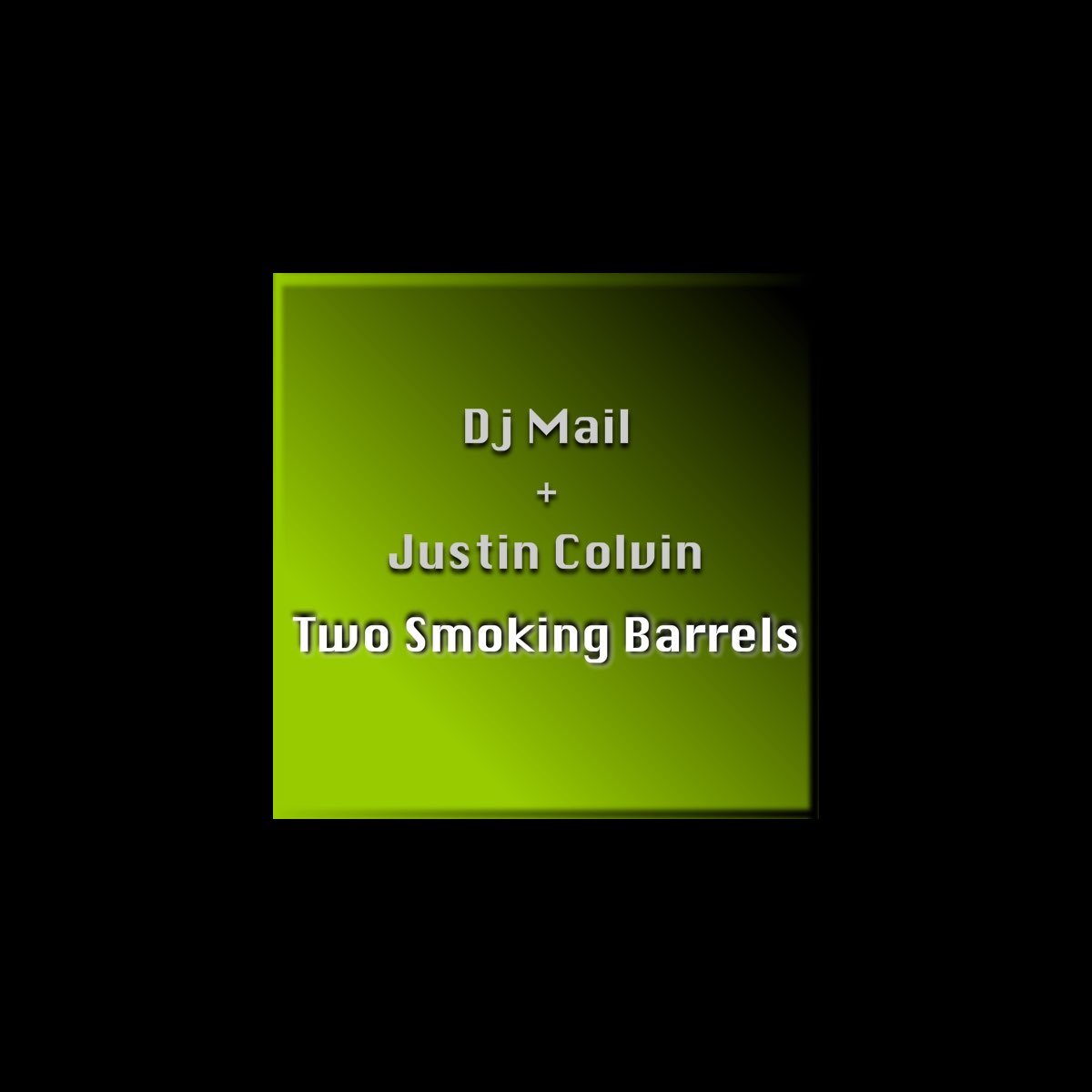 Two Smoking Barrels” álbum de Dj Mail & Justin Colvin en Apple Music