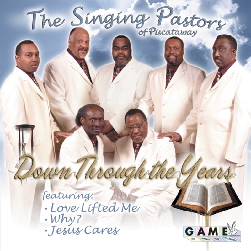 Down Through the Years - The Singing Pastors of Piscataway: Song Lyrics ...