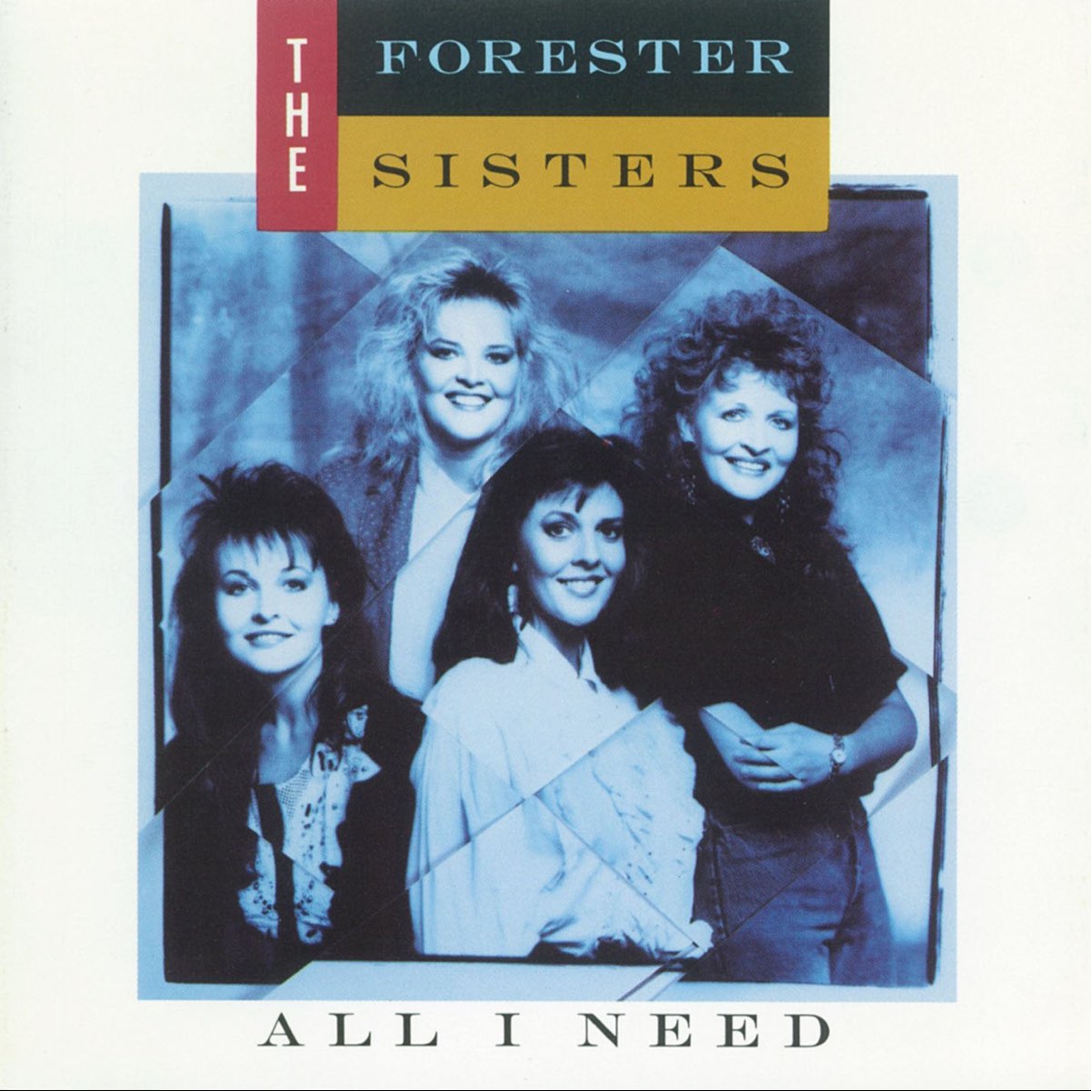 ‎All I Need - Album by The Forester Sisters - Apple Music