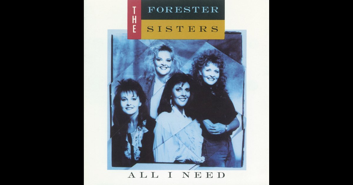 All I Need》- The Forester Sisters的专辑 - Apple Music