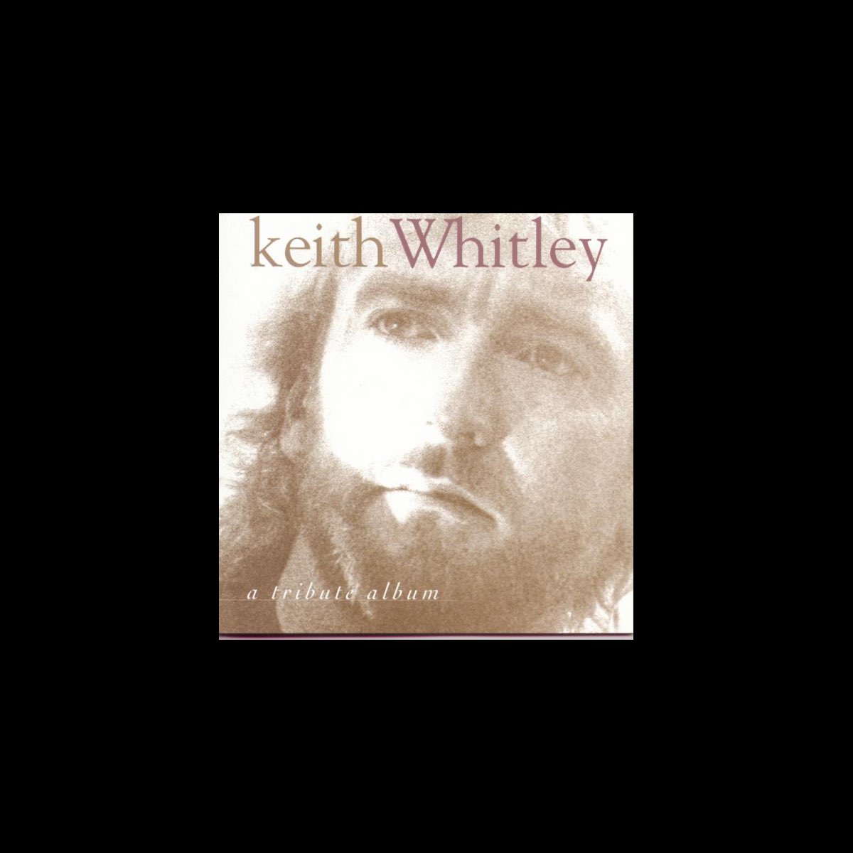 ‎A Tribute Album - Album by Keith Whitley - Apple Music