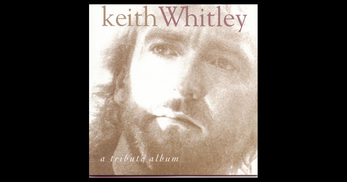 ‎A Tribute Album - Album by Keith Whitley - Apple Music
