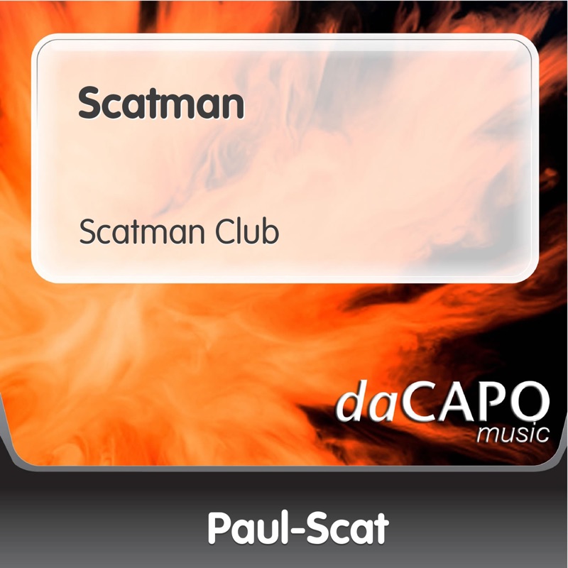 Scatman (Scatman Club) - Paul-Scat: Song Lyrics, Music Videos & Concerts