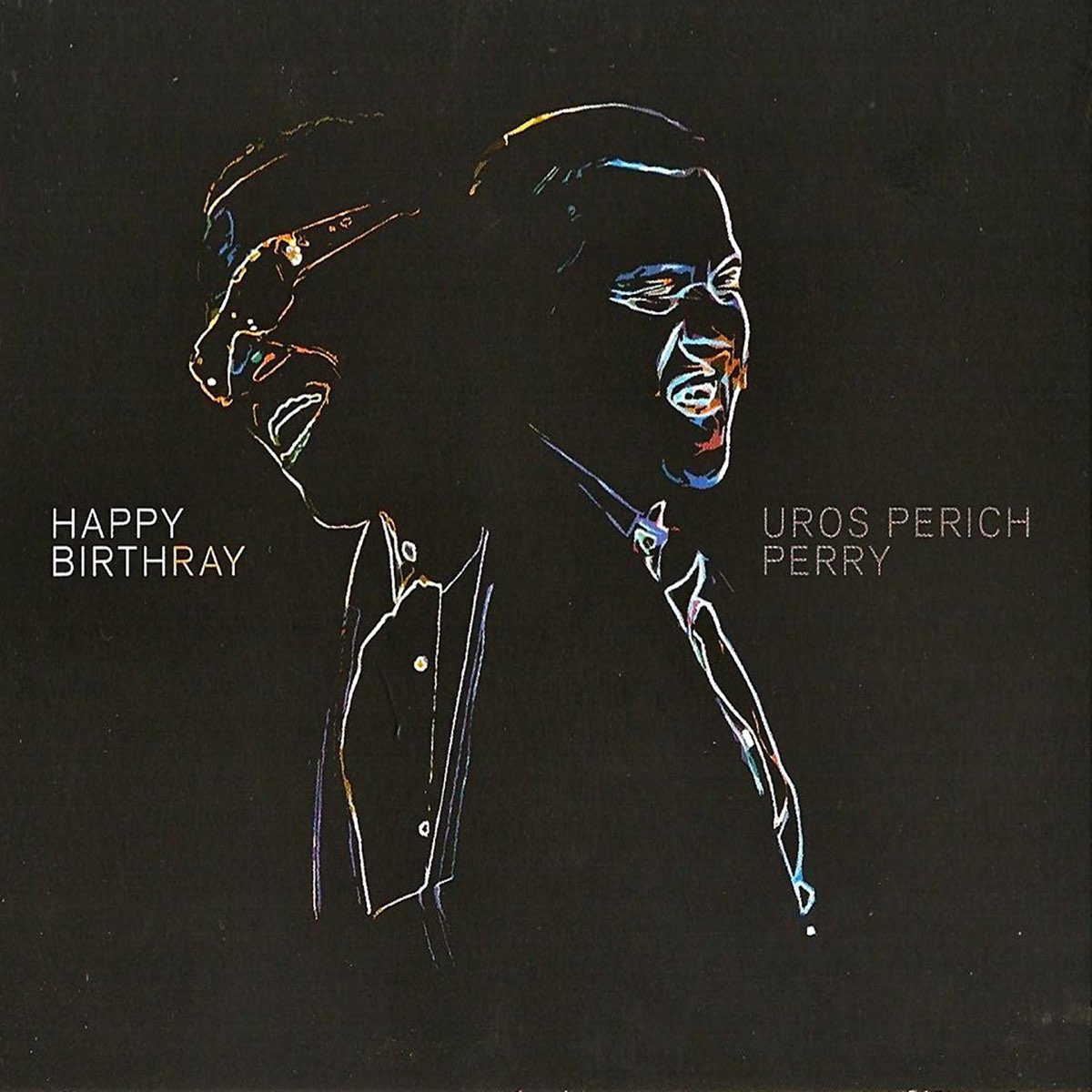 Happy BirthRay》- Uros Perich Perry的专辑 - Apple Music