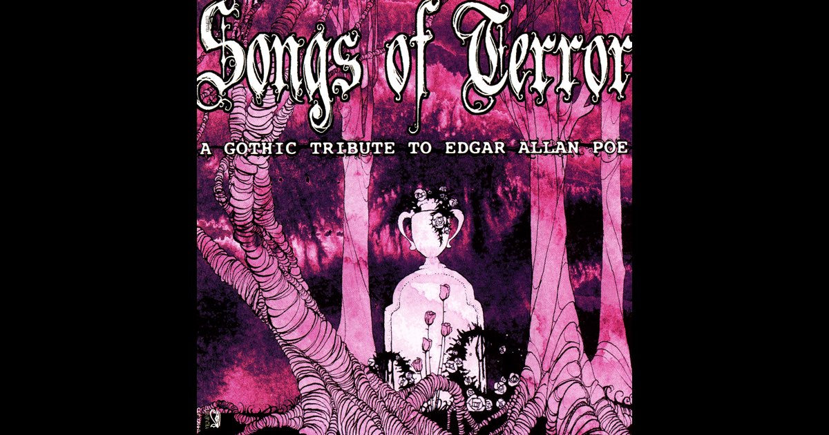 Songs of Terror - A Gothic Tribute to Edgar Allan Poe” álbum de Varios Artistas en Apple Music