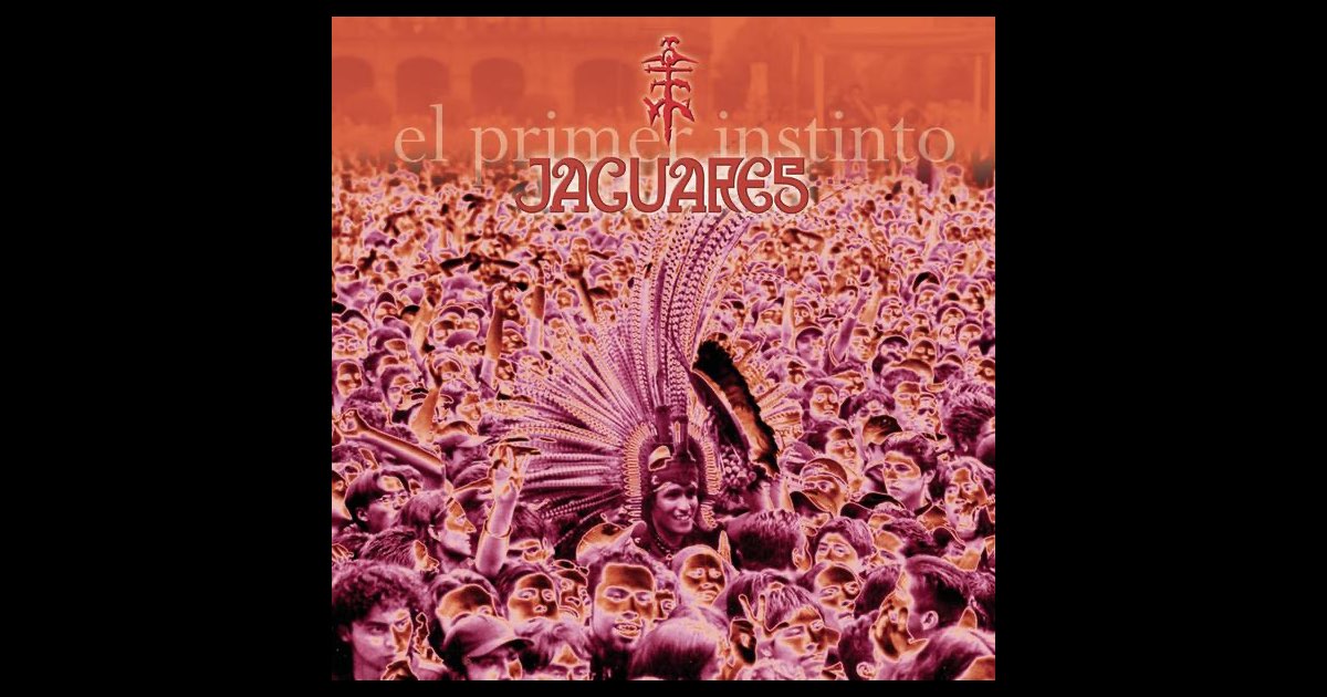El Primer Instinto” álbum de Jaguares en Apple Music