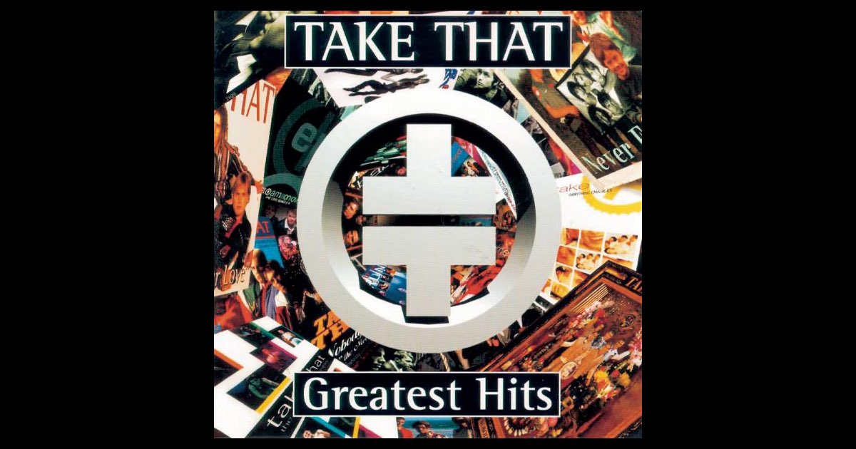 ‎Take That Greatest Hits - Album oleh Take That - Apple Music