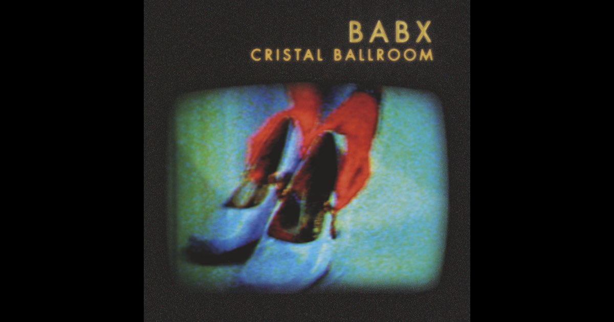‎Cristal Ballroom - Album by Babx - Apple Music