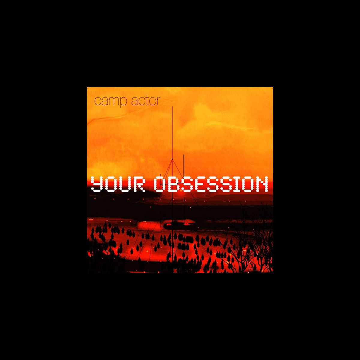 ‎Camp Actorの「Your Obsession - EP (Digital Only)」をApple Musicで