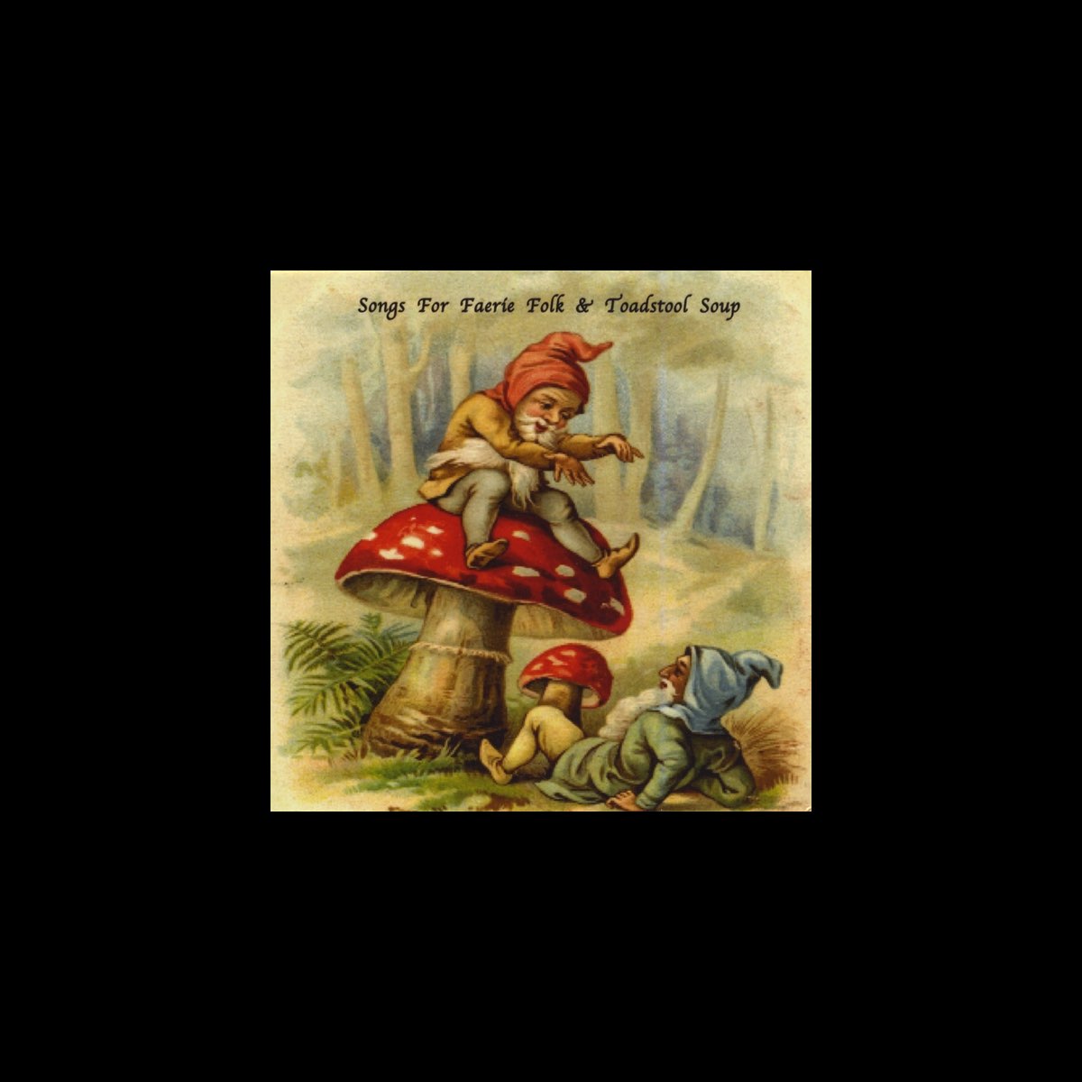 ‎Songs For Faerie Folk & Toadstool Soup by Robin Crutchfield on Apple Music