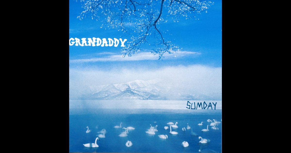 ‎Sumday - Album by Grandaddy - Apple Music