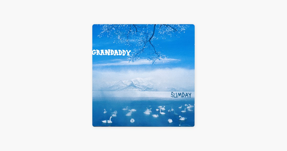 ‎Sumday - Album by Grandaddy - Apple Music