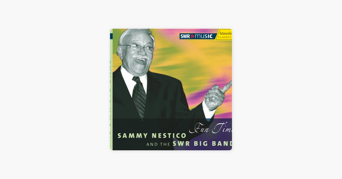 ‎Nestico, Sammy: Fun Time - サミー・ネスティコのアルバム - Apple Music