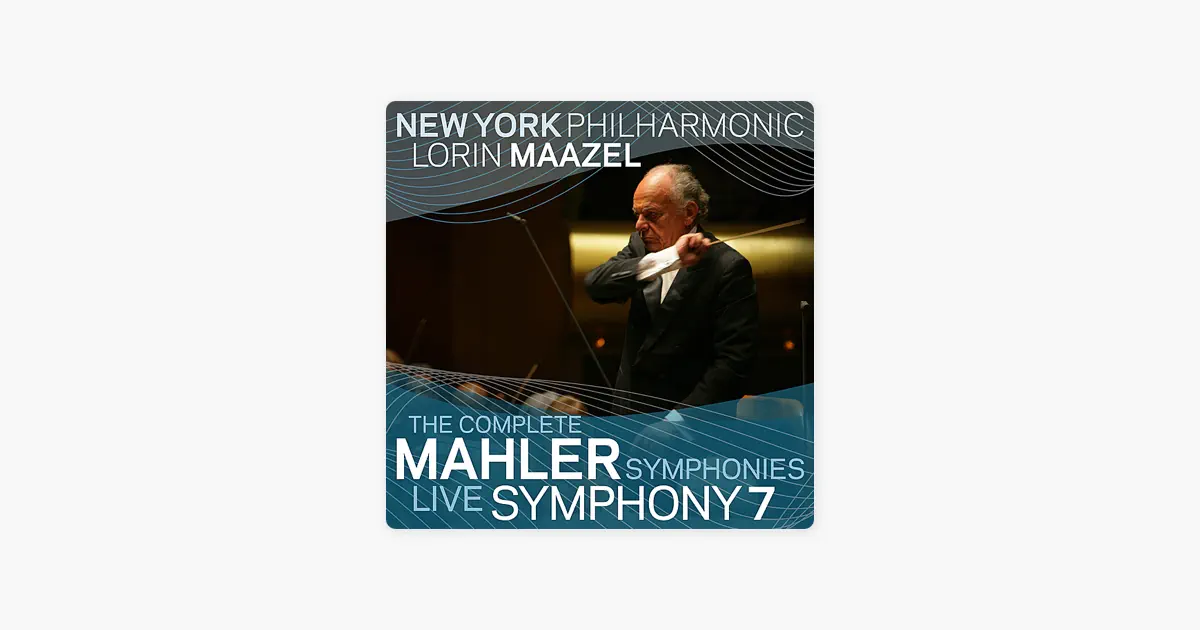 ‎Mahler: Symphony No. 7 (Live) by Lorin Maazel — Apple Music Classical